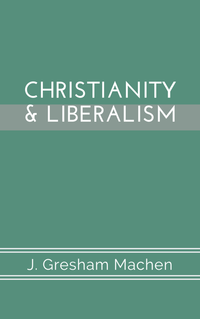[ Book Summary ] Christianity and Liberalism by J. Gresham Machen ...