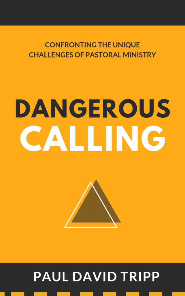 [ Book Summary ] Dangerous Calling by Paul David Tripp — Accelerate Books