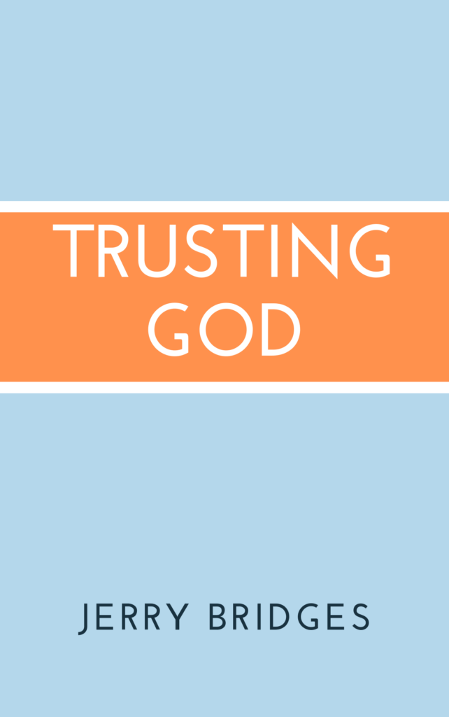 [ Book Summary ] Trusting God by Jerry Bridges — Accelerate Books