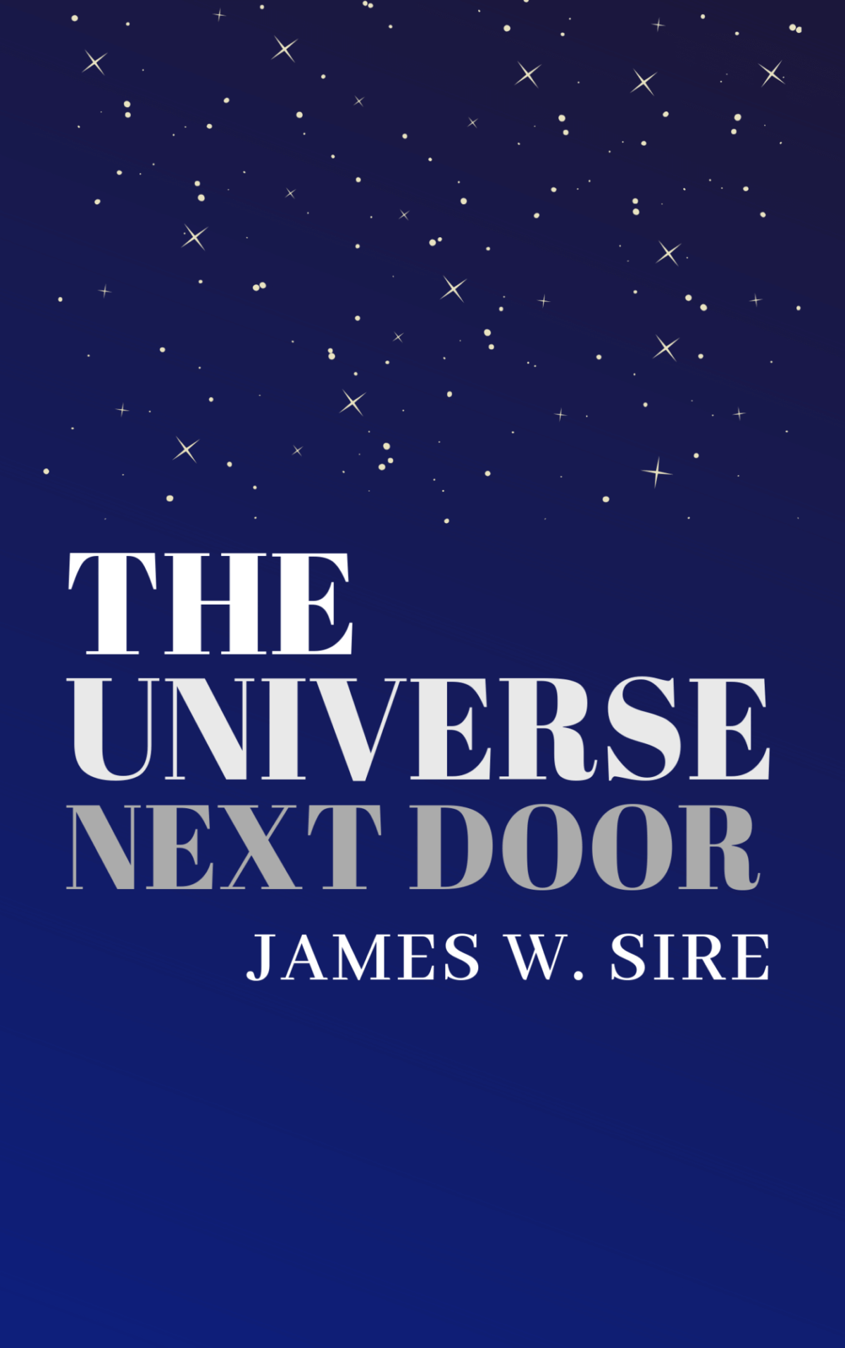 [ Book Summary ] The Universe Next Door by James W. Sire — Accelerate Books