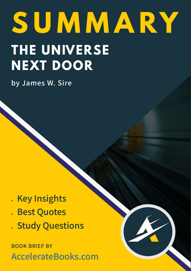 [ Book Summary ] The Universe Next Door by James W. Sire — Accelerate Books