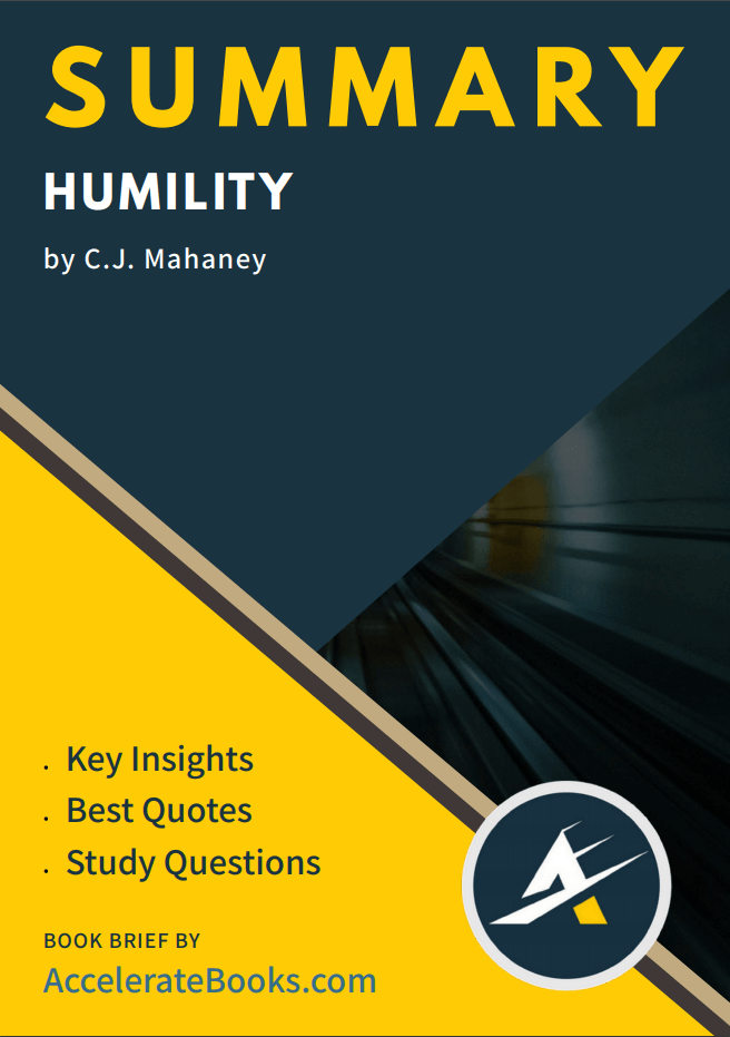 [ Book Summary ] Book Summary of Humility by CJ Mahaney — Accelerate Books
