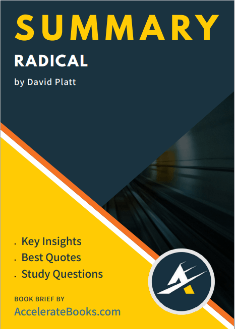 [ Book Summary ] Book Summary of Radical by David Platt — Accelerate Books