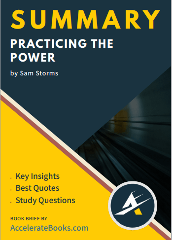[ Book Summary ] Book Summary of Practicing the Power by Sam Storms ...