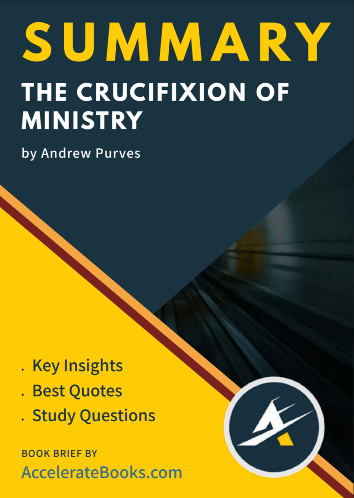 [ Book Summary ] Book Summary of The Crucifixion of Ministry by Andrew ...