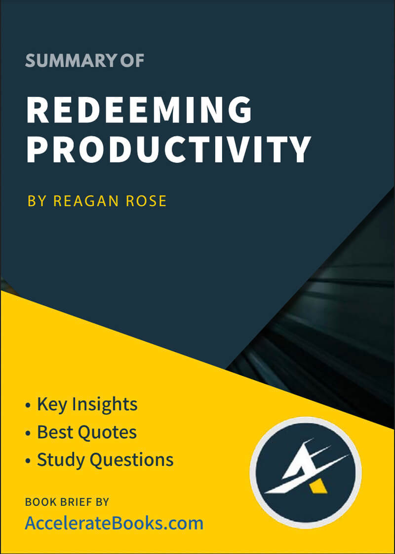 [ Book Summary ] Book Summary of Redeeming Productivity by Reagan Rose ...