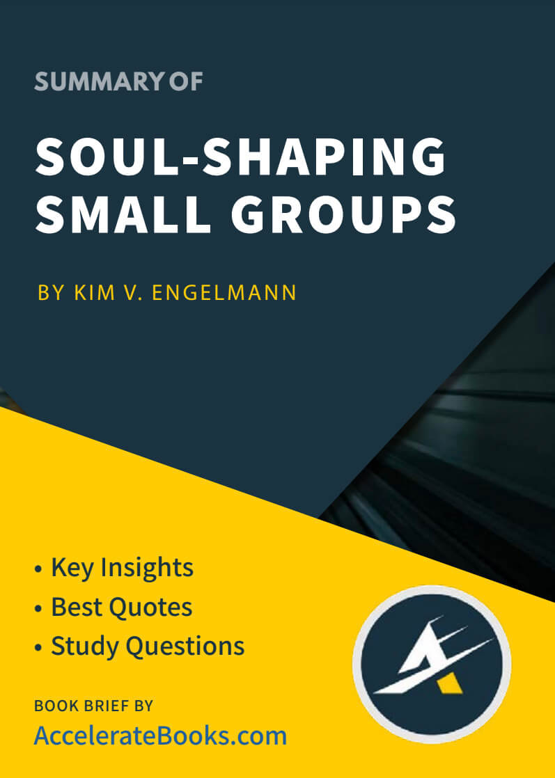 [ Book Summary ] Book Summary of Soul-Shaping Small Groups by Kim V ...